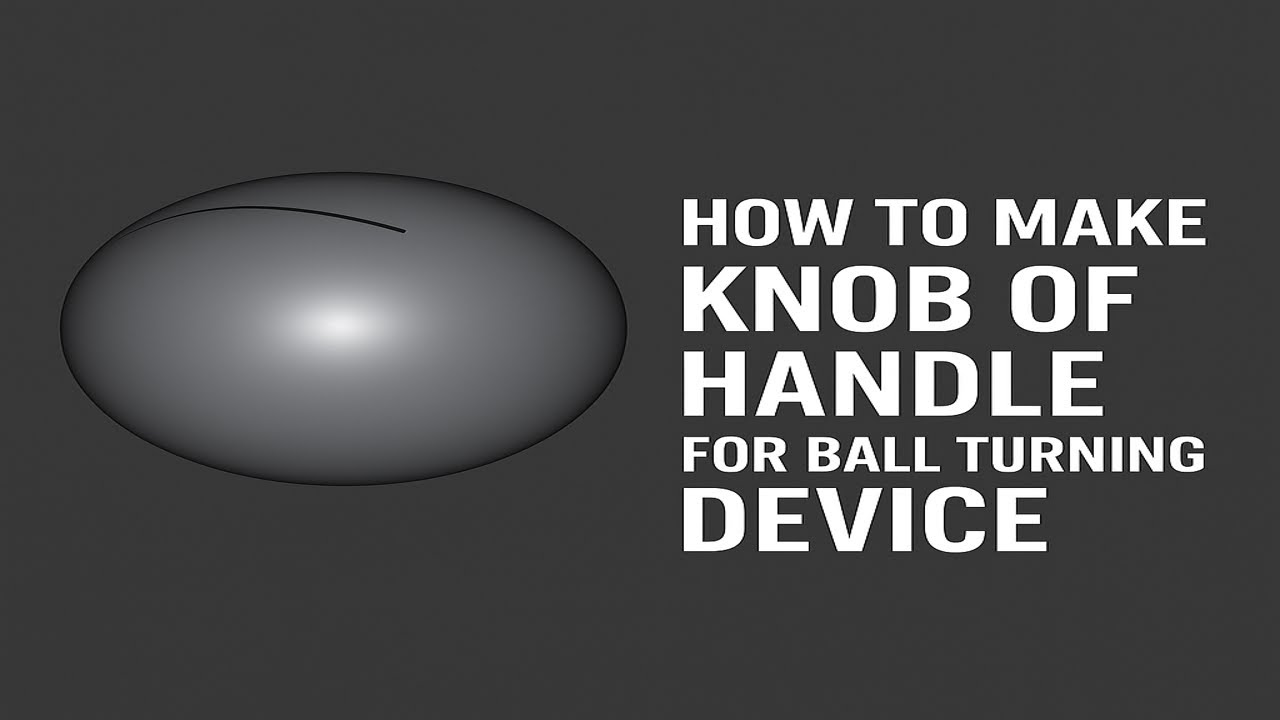 How to Make Knob of Handle for Ball Turning Device in FreeCAD 1.0 ...