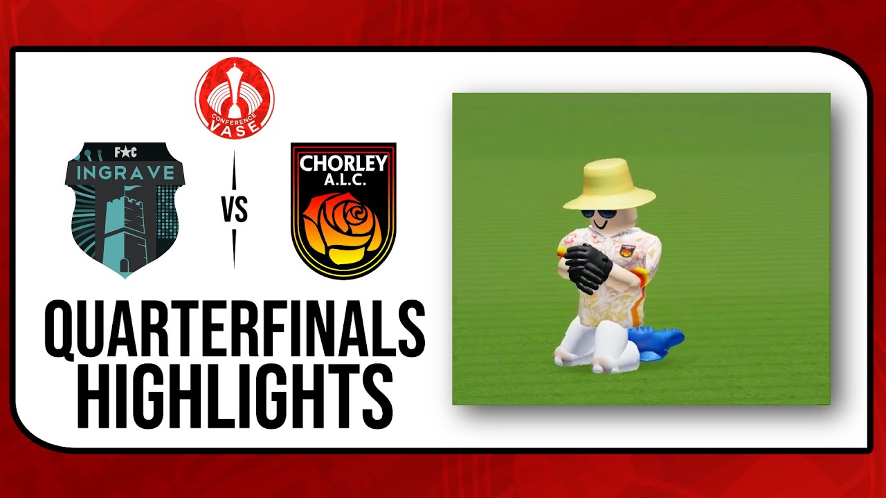 Ingrave F.C. vs Chorley A.L.C. | RFL S1 - Conference Vase ...