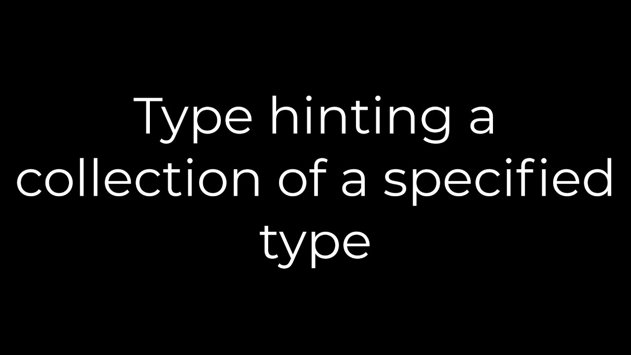 Python Type Hinting A Collection Of A Specified Type5solution Youtube 4027