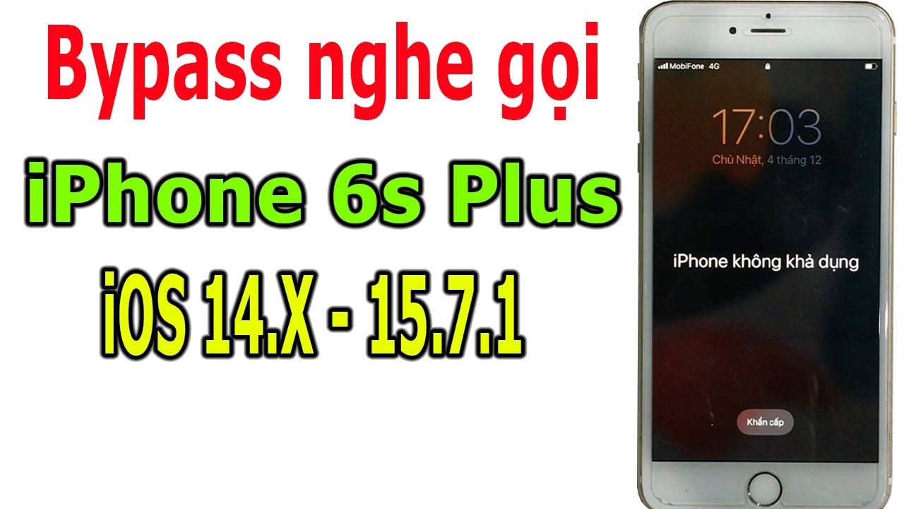 Bypass nghe gọi iPhone 6s Plus iOS 14.x-15.7.1 không khả dụng, bị vô ...