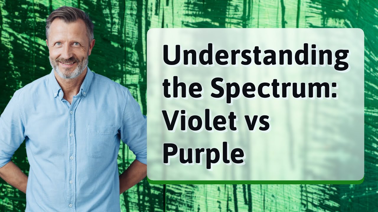 Understanding the Spectrum: Violet vs Purple - YouTube