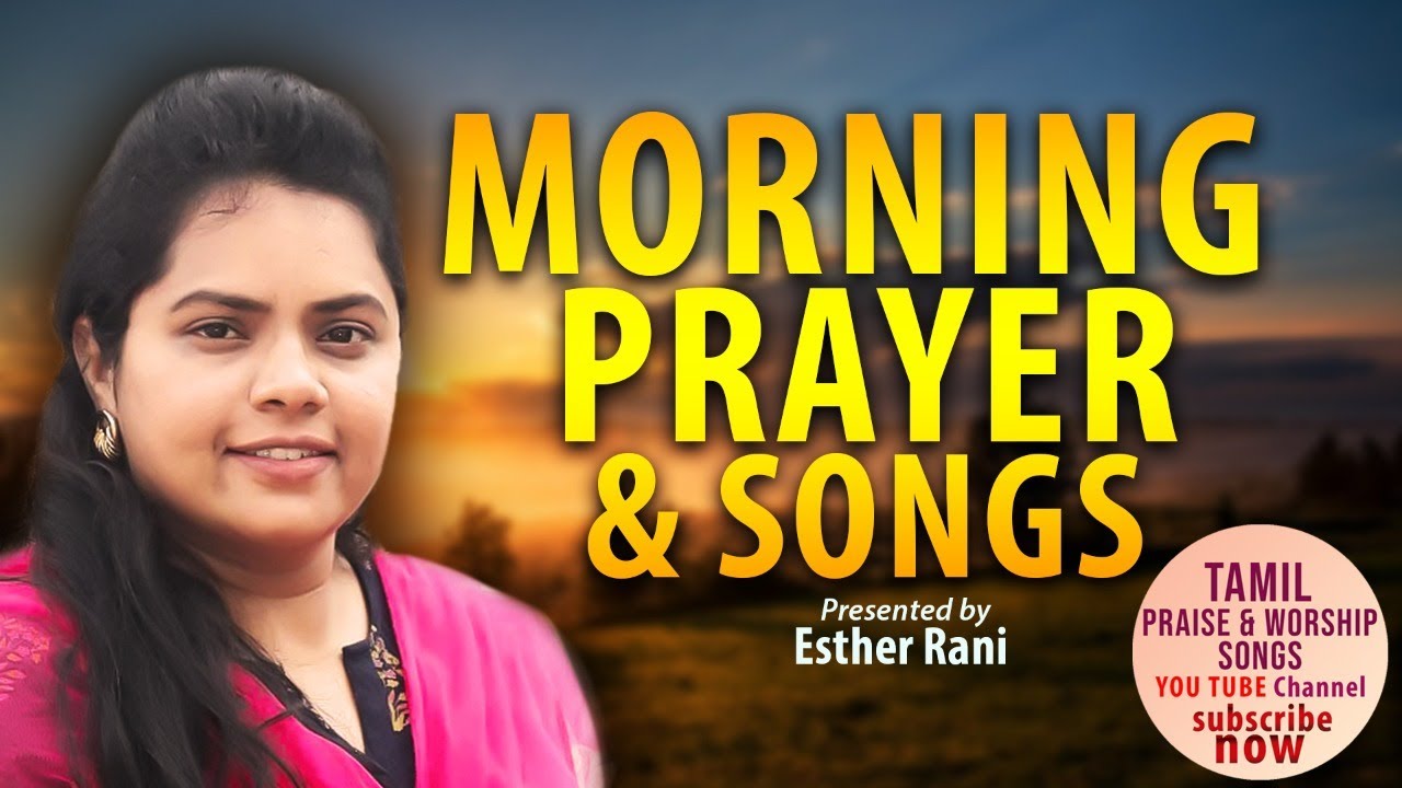 Morning Prayer & Songs | MORNING PRAYER | ESTHER RANI - YouTube