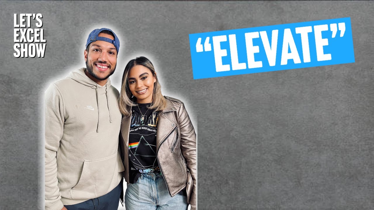 Let's Excel Show | Ep. 04 | "Elevate" - YouTube