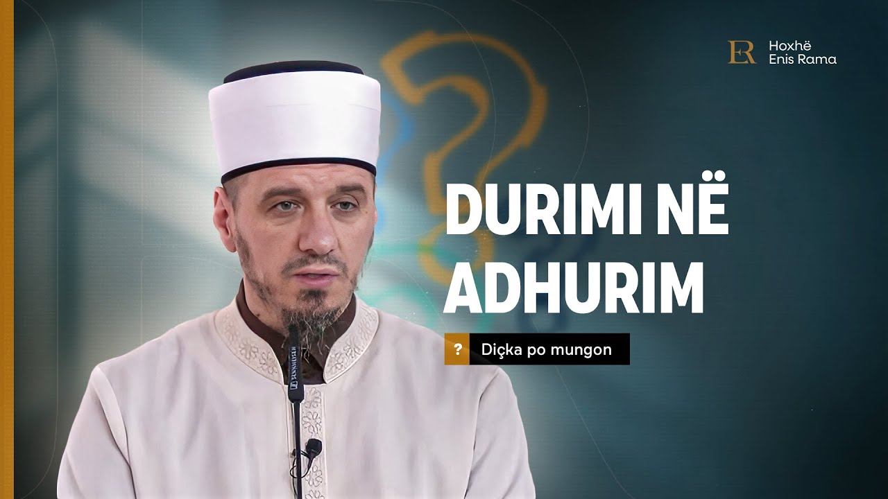 Diçka po mungon | 05. Durimi në adhurim - Enis Rama - YouTube