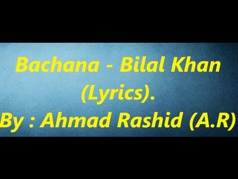 Bachana | Bilal Khan | Lyrics - YouTube