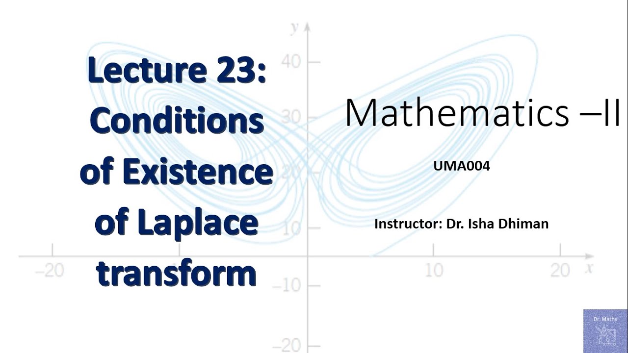 Lecture 23 Conditions of existence of Laplace transform- Piecewise ...