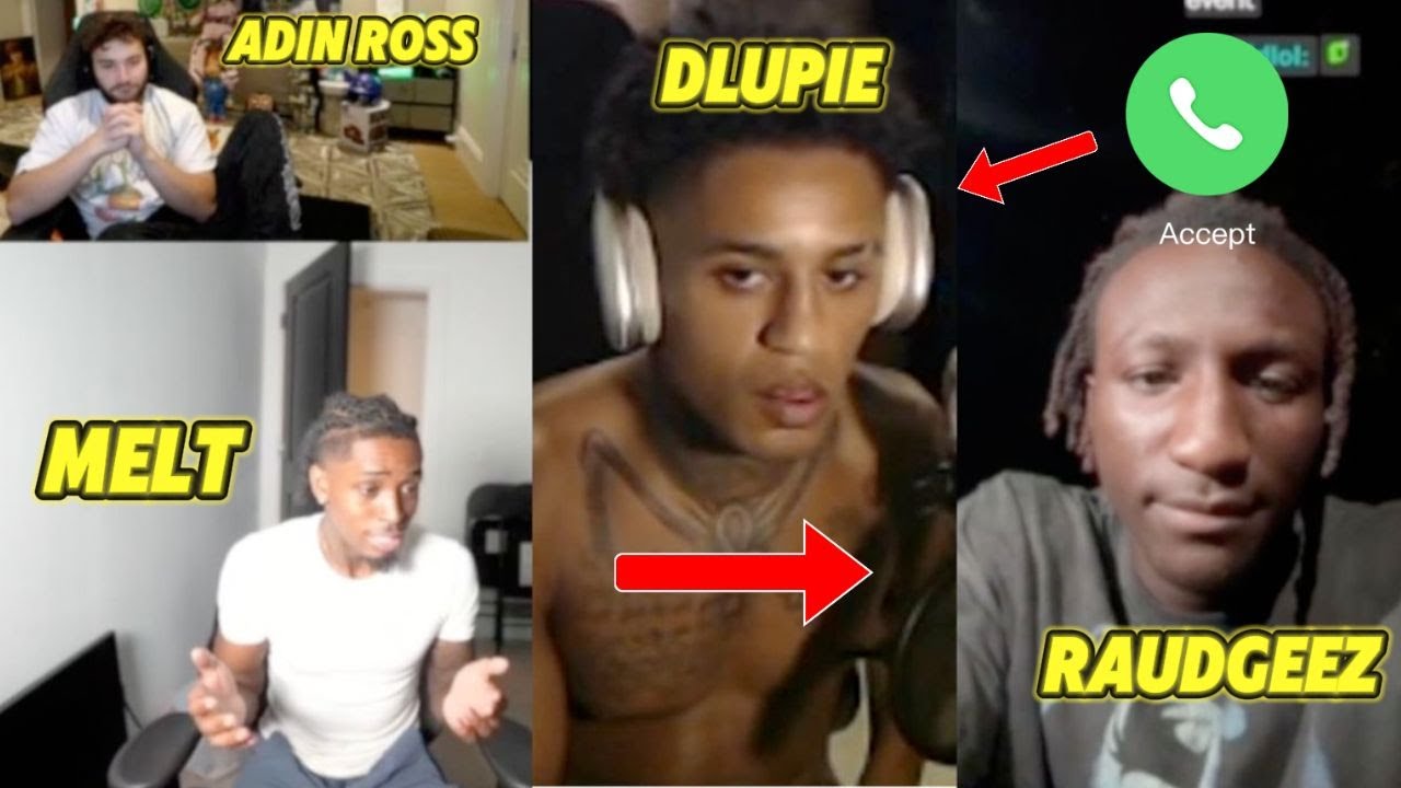 DLUPIE Responds to RAUDGEEZ & MELT arguing about him on ADIN ROSS ...
