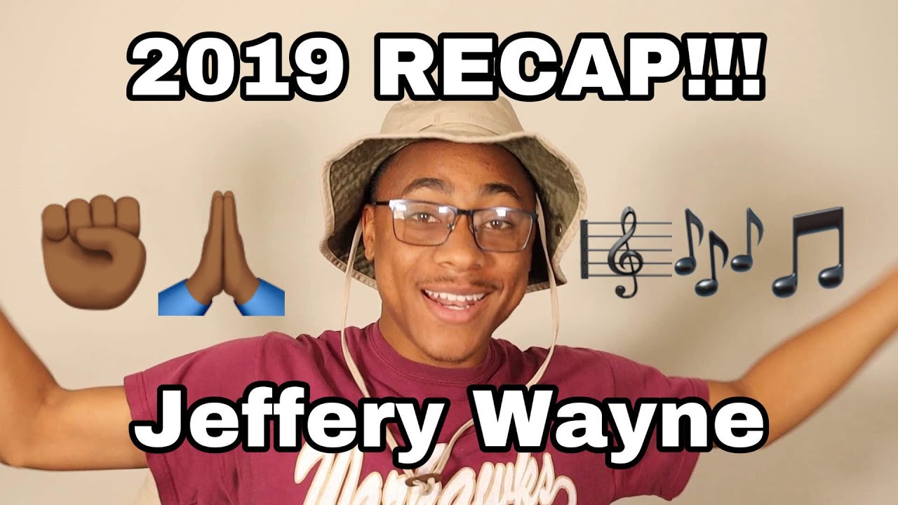 GOOD BYE 2019!!!!! X Jeffery Wayne II (@jwayne100) - YouTube