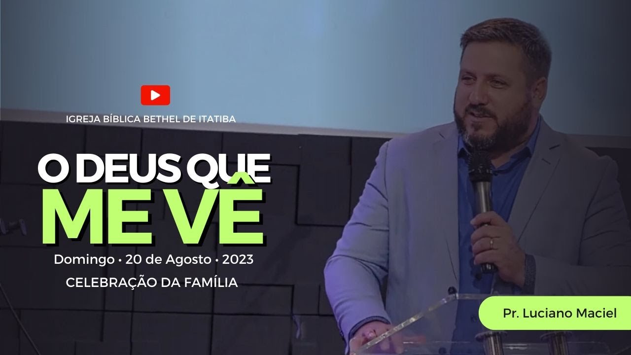 O DEUS QUE ME VÊ | Celebração da Família | Pr Luciano Maciel - YouTube