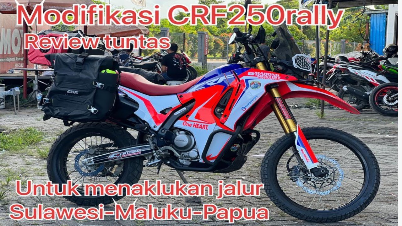 CRF 250 Rally modifikasi ringan untuk menjelajah tanah Papua ( touring ...