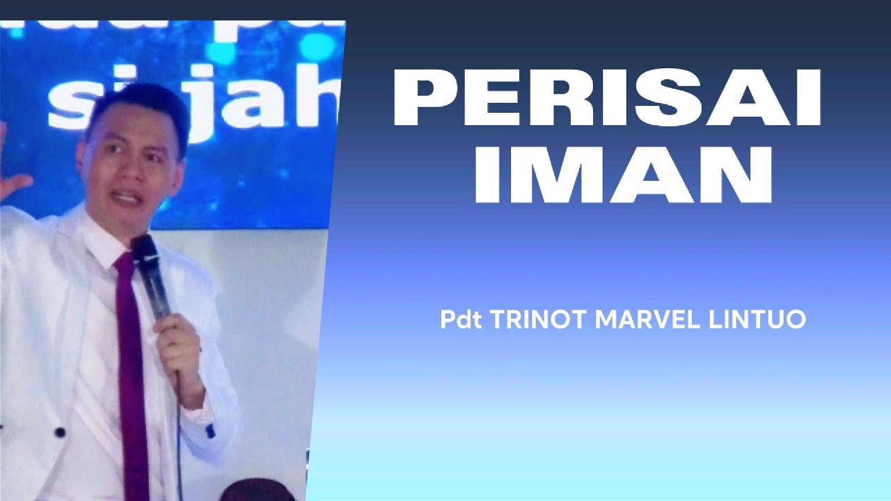 PERISAI IMAN. Pdt Trinot Marvel Lintuo - YouTube
