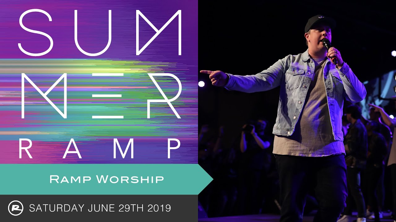 Summer Ramp June 2019 Session 5 Saturday 10AM Worship - YouTube