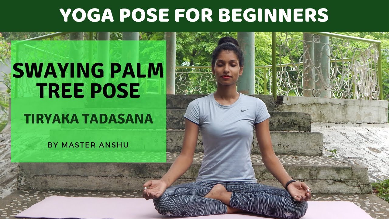 SWAYING PALM TREE POSE (TIRYAKA TADASANA) - Yoga for Beginners - YouTube