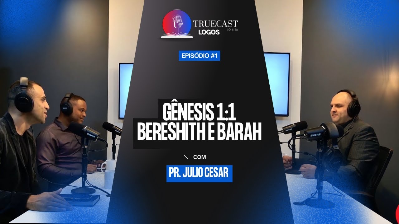 Gênesis 1:1 - Bereshith e Barah - TRUECAST | Logos - Episódio #1 - YouTube
