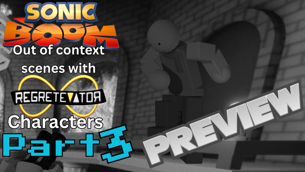 (Preview) Sonic Boom out of Context Scenes with Regretevator Characters ...