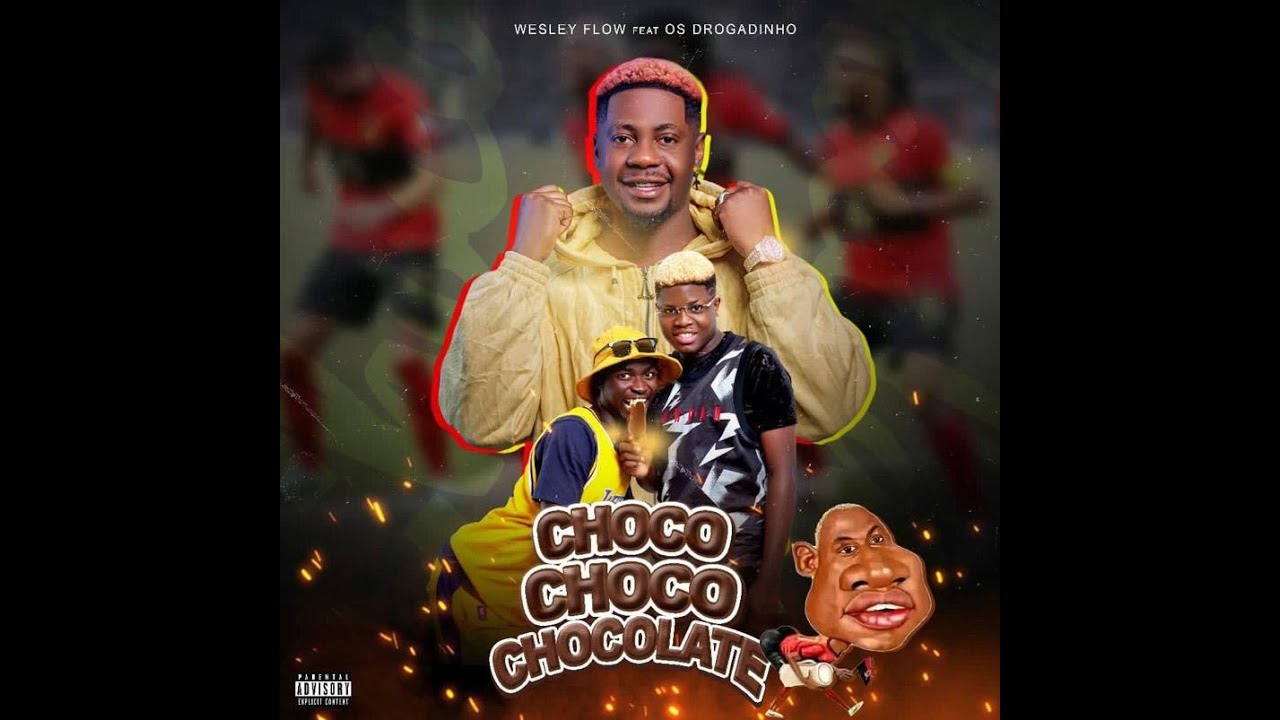 Choco choco chocolate - Wesley Flow feat Os Drogatinho (Afro House ...