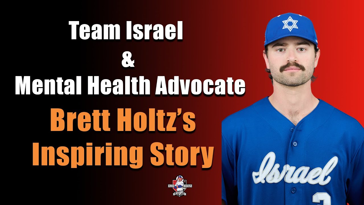 Brett Holtz: From High School Star to Team Israel & Mental Health ...