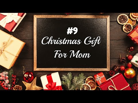 #9 Christmas Gift For Mom - 2019