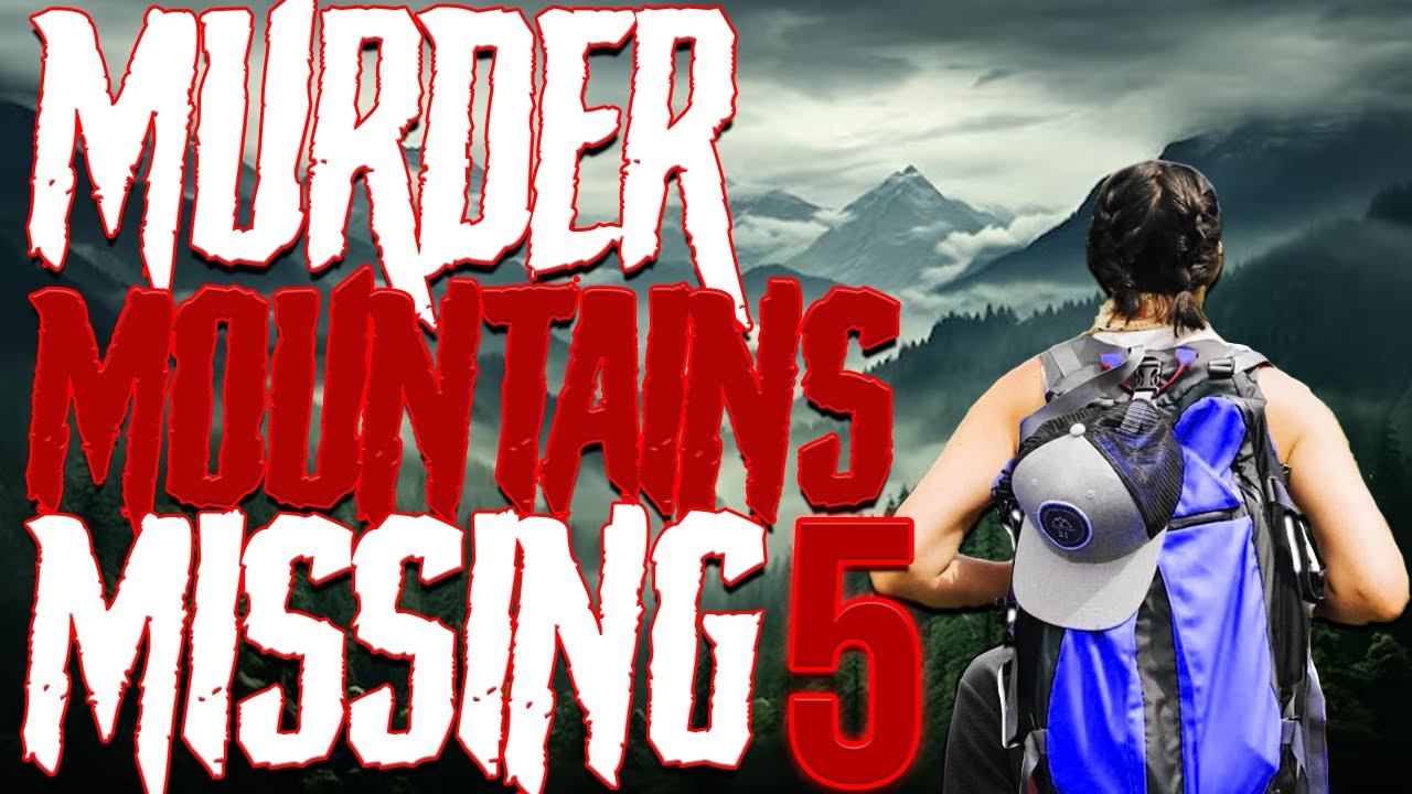 Murder Mountain's Missing Five | Part 2 - YouTube