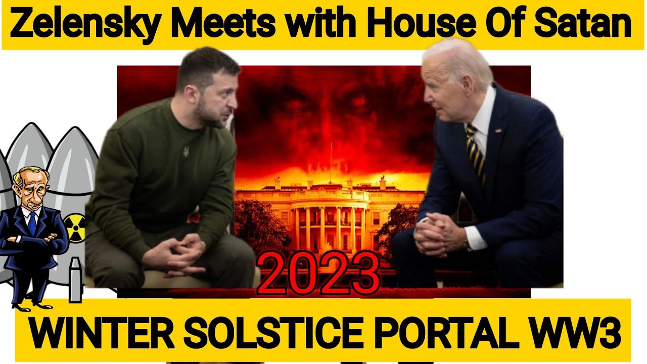 Winter Solstice Portal Opens. Zelensky Travels To Babylon To Meet Satan ...