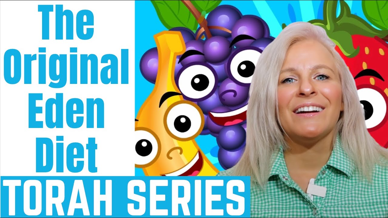 Torah Series: The Original Eden Diet| YESHUA is LORD - YouTube