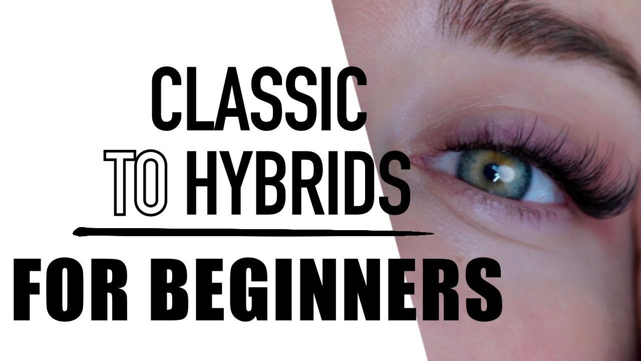 Transition from Classic Lashes to Hybrid Lashes | Lash Extension ...