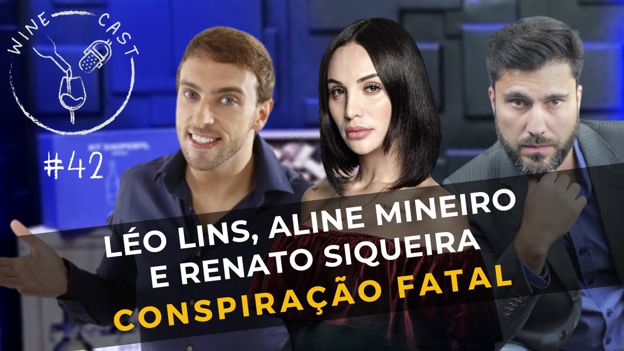 Winecast #42 - Aline Mineiro e Léo Lins - Conspiração Fatal - YouTube