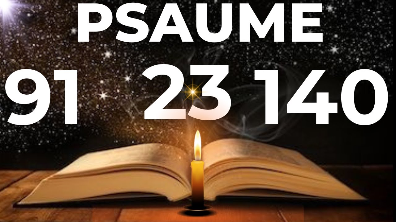 Psaume 91_140_23 délivrance _miracle_bénédiction ( prière inspirée du ...