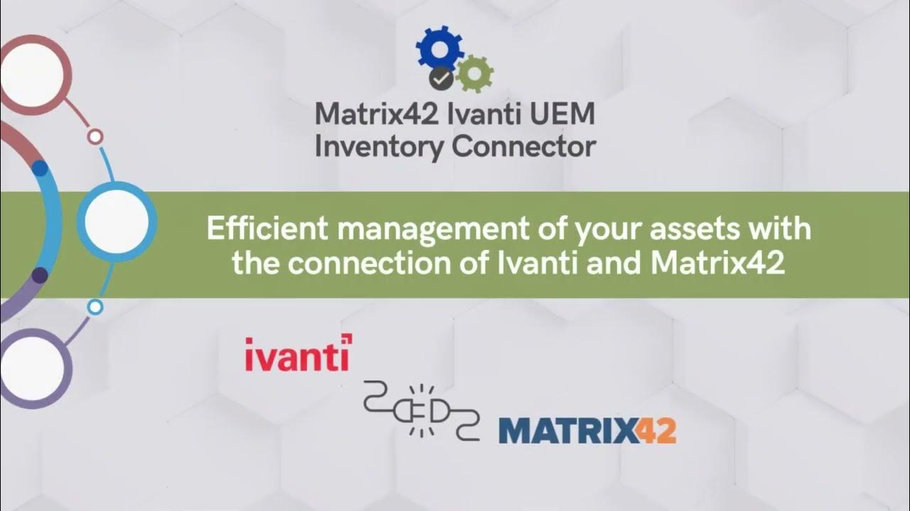 Connector MATRIX42 Ivanti Inventory (English version) - YouTube
