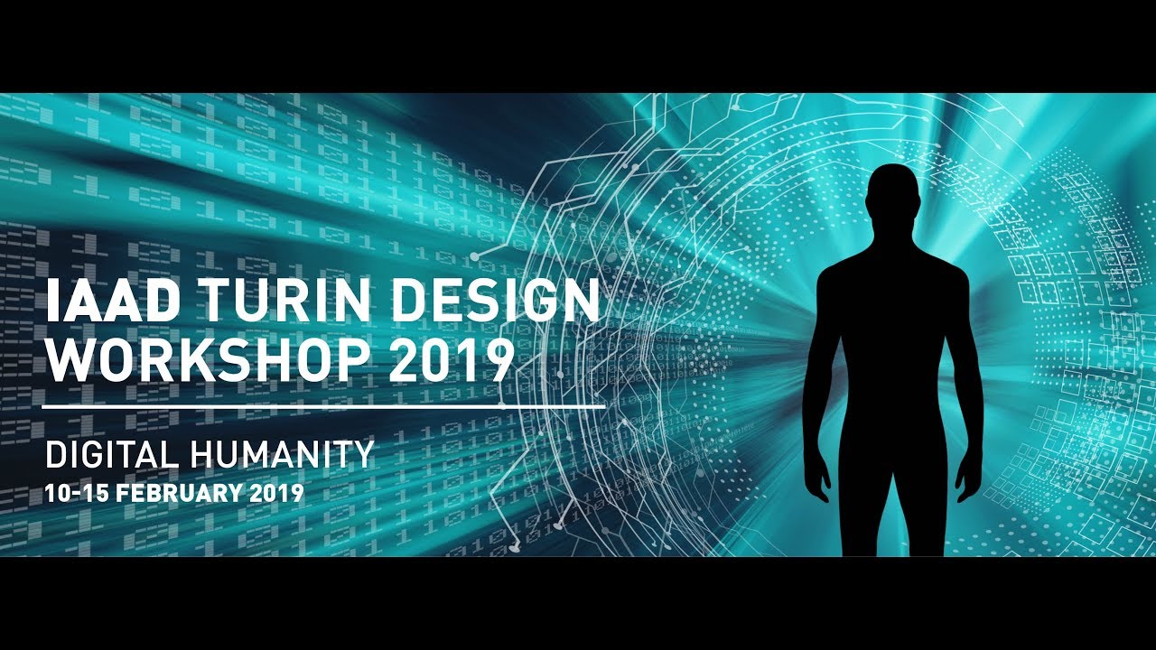 Turin Design Workshop 2019 - IAAD. "Digital Humanity" - YouTube