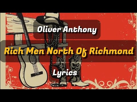 Oliver Anthony - Rich Men North Of Richmond [Lyrics] - YouTube