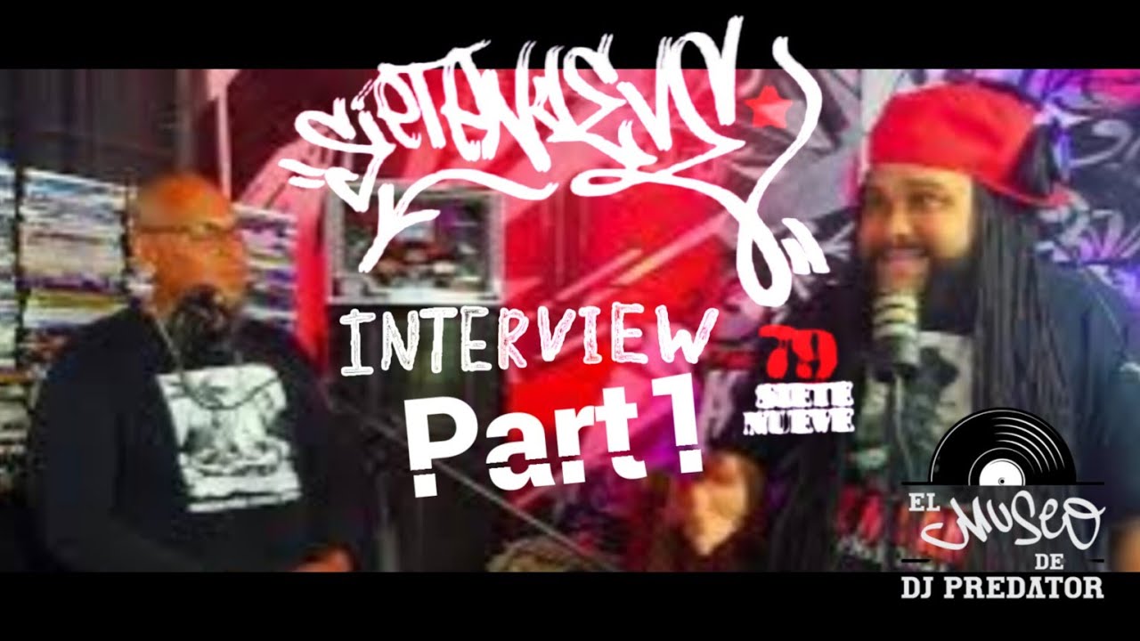 Entrevista a SIETE NUEVE - Part 1 - Museo de Dj Predator - YouTube