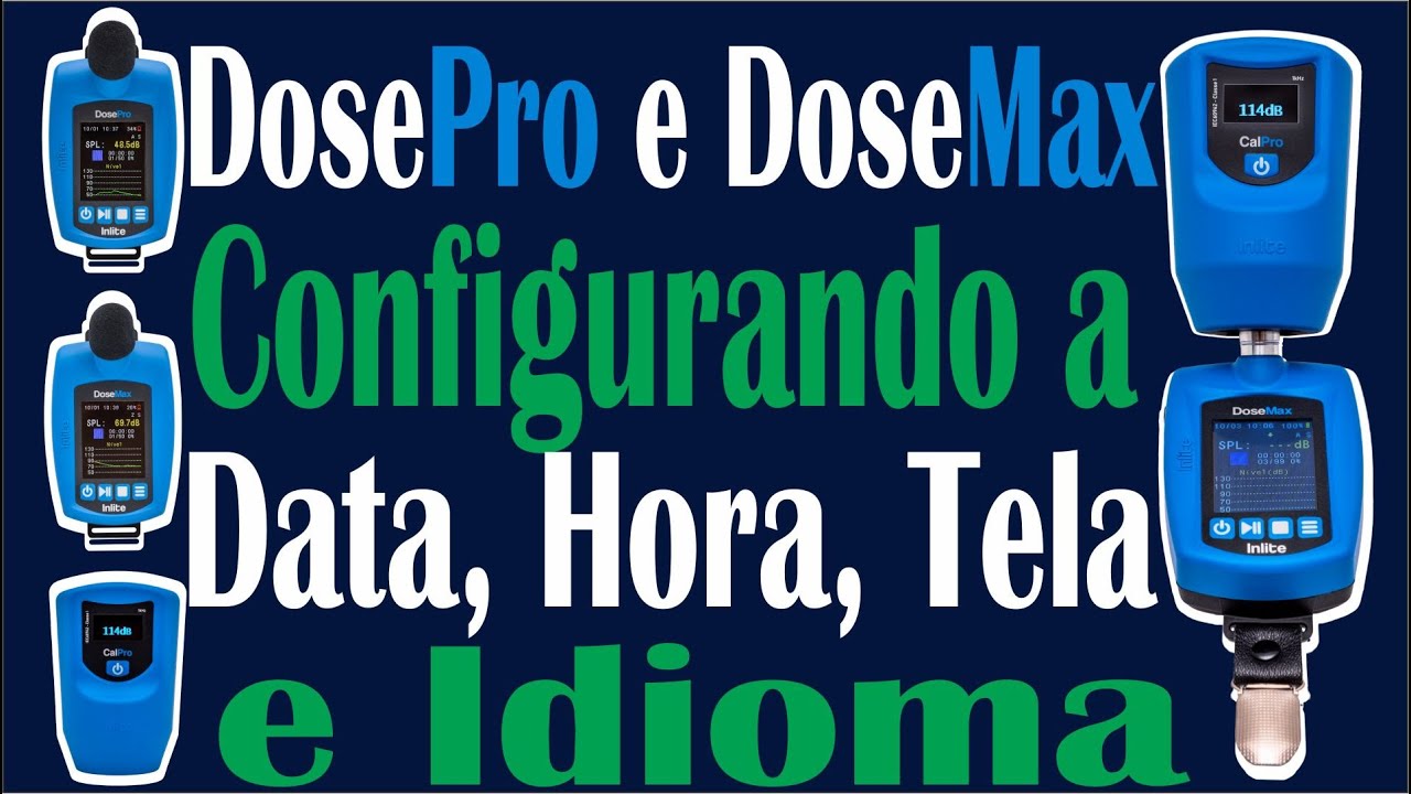 Como alterar Data, Hora, Tela e Idioma do Dosímetro DoseMax e DosePro ...