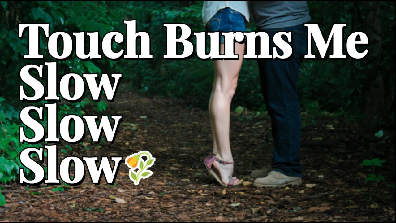 Touch Burns Me Slow Slow Slow / Official music video / Lyrics / Audio ...