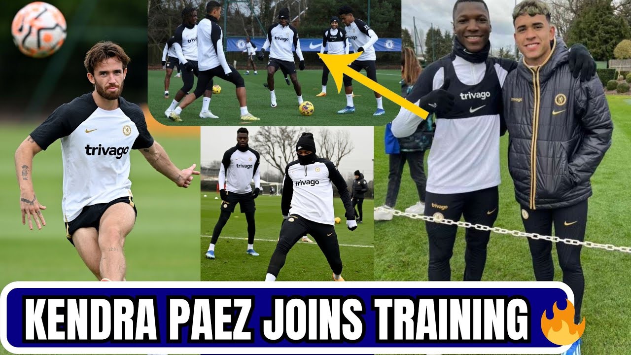 Kendry Paez Joins Chelsea Training! Chilwell Returns Chelsea Training 🔥 ...
