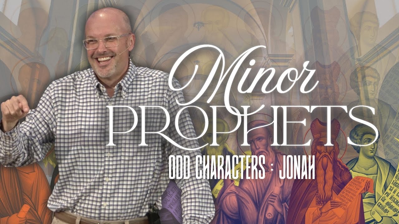 Minor Prophets – Odd Characters: Jonah | Jonah 1-4 - YouTube
