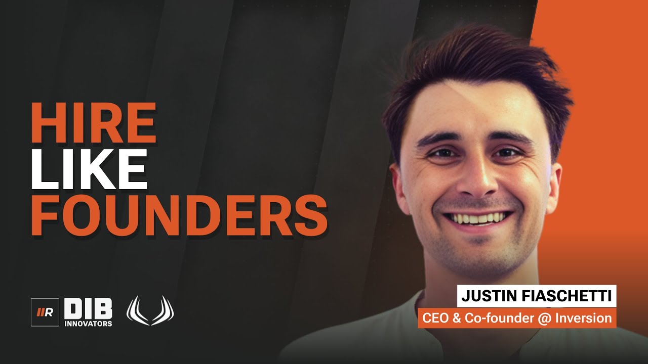 EP 81 — Inversion's Justin Fiaschetti on Hiring Engineers Who Think ...