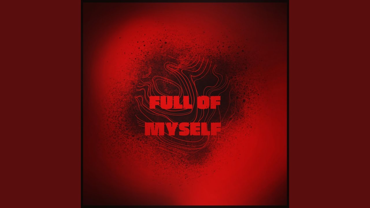 Full of myself - YouTube