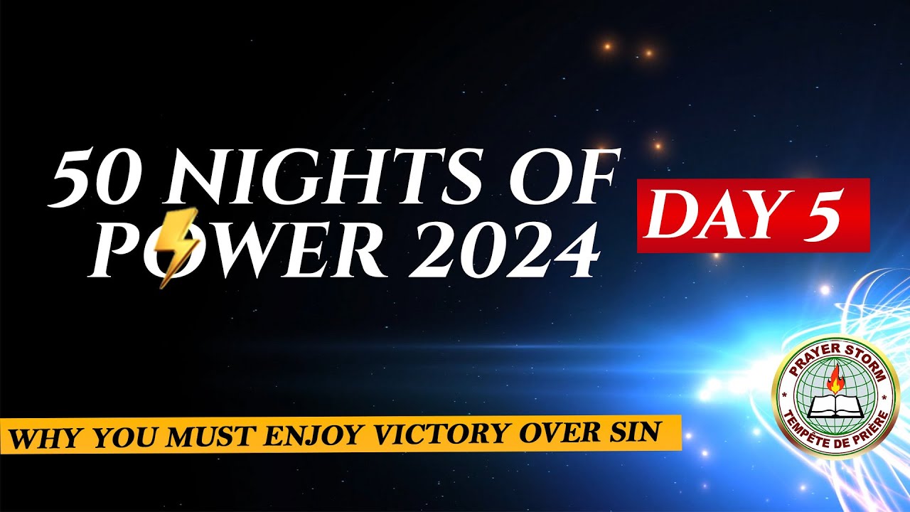 50 NIGHTS OF POWER: WHY YOU MUST ENJOY VICTORY OVER SIN || DAY 5 - YouTube