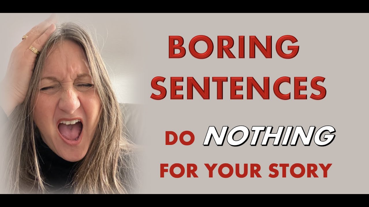 Boring Sentences | Boring Writing | Dull Writing | Write a Fast Paced ...