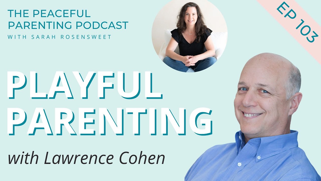 Playful Parenting with Lawrence Cohen - YouTube