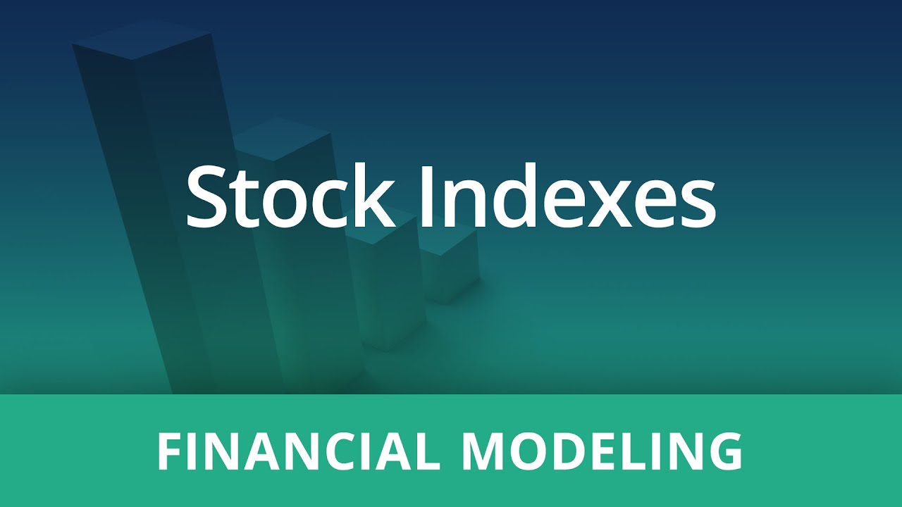 Financial Modeling: Stock Indexes - YouTube
