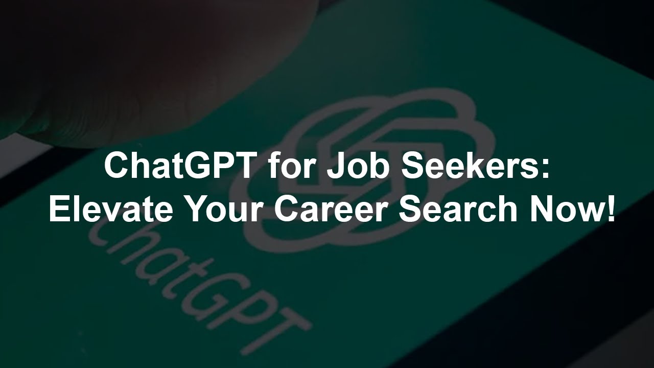 ChatGPT for Job Seekers: Elevate Your Career Search Now! - YouTube
