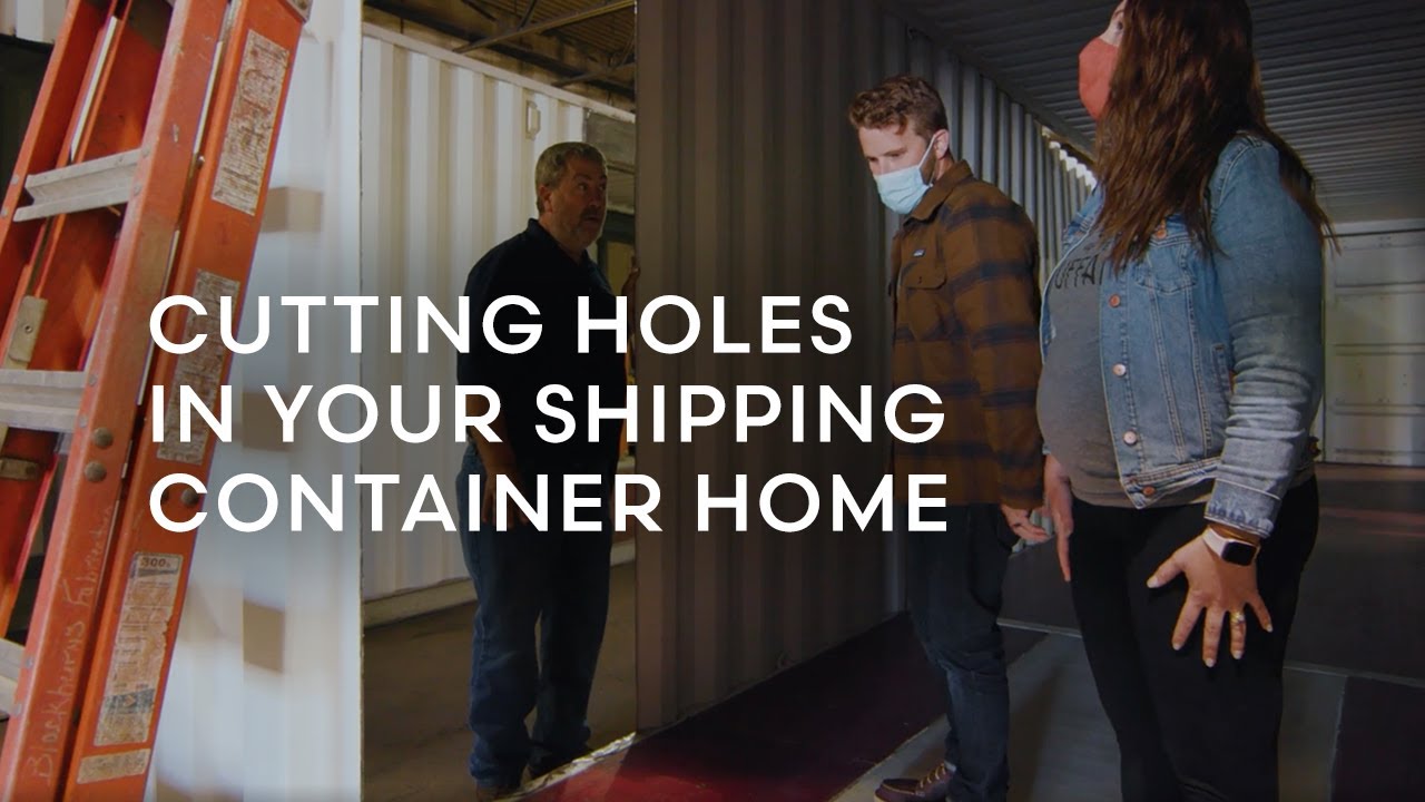 CUTTING HOLES in a shipping container home // (Months Away From ...