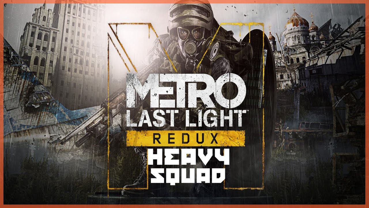 Metro Last Light Redux - Heavy Squad DLC - PS5 - YouTube