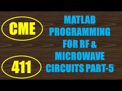 CME | Lecture-411 | MATLAB Programming for RF & Microwave Circuits Part-5 - YouTube