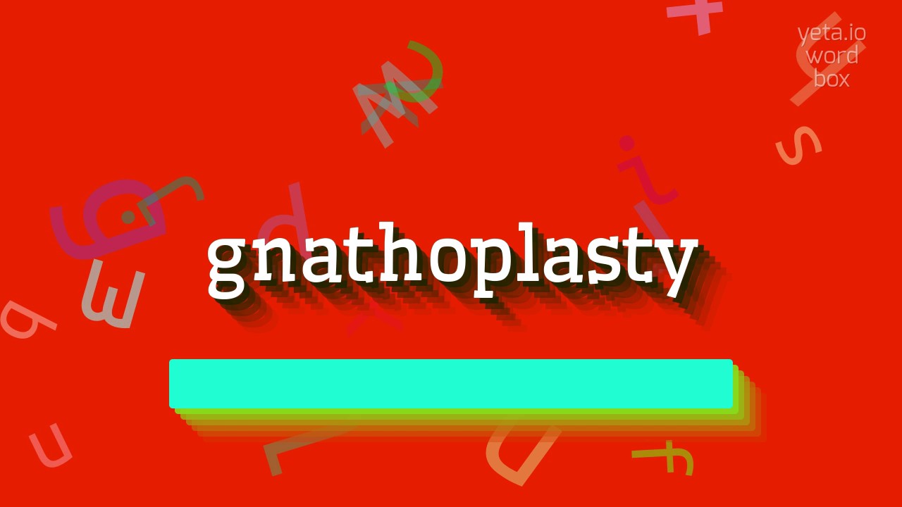 GNATHOPLASTY - How to pronounce Gnathoplasty? - YouTube