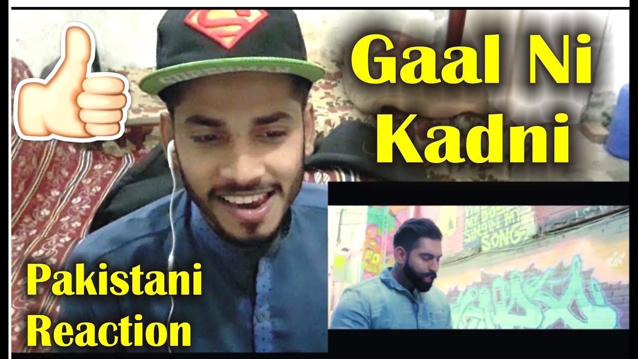 Pakistani Reaction on Gaal ni Kadni - Parmish Verma - Latest Punjabi ...