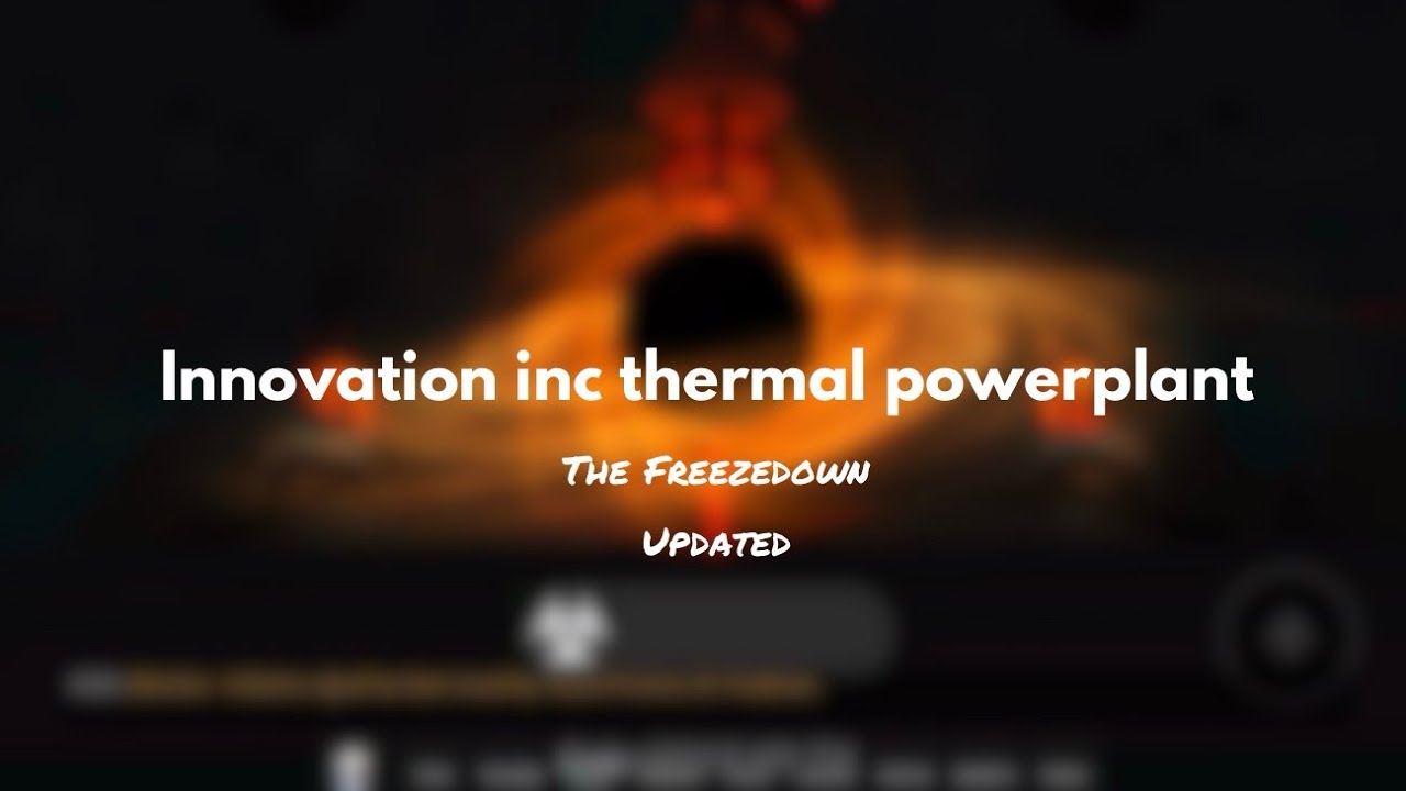 Innovation Inc Thermal PowerPlant | The Freezedown (Updated) (Remake ...