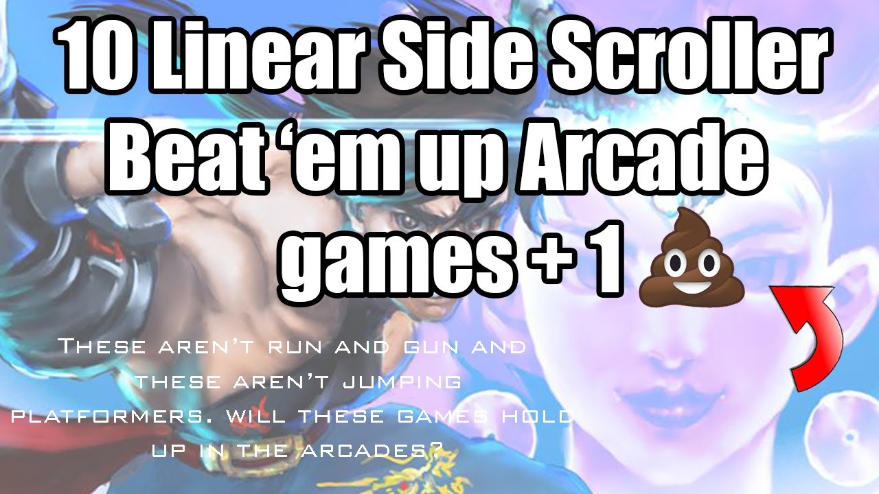 10 Linear Arcade Side scroller beat 'em ups and 1 that's sh*t. Obscure ...